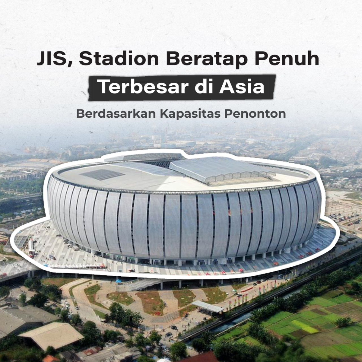 JIS, Stadion Beratap Penuh Terbesar di Asia - GoodStats