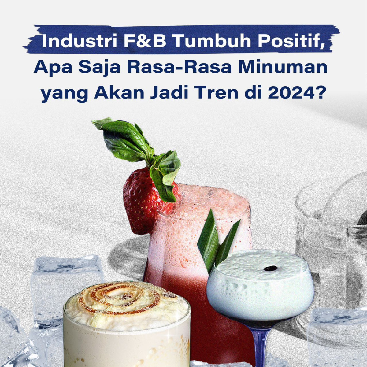 Industri F&B Tumbuh Positif, Apa Saja Rasa-Rasa Minuman yang Akan Jadi ...