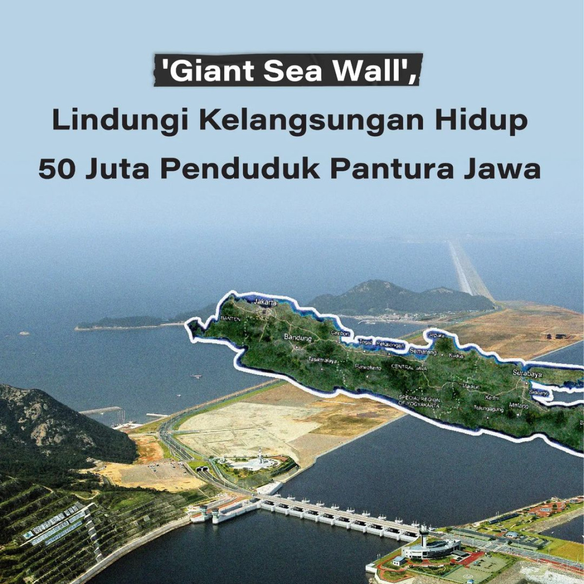 'Giant Sea Wall', Lindungi Kelangsungan Hidup 50 Juta Penduduk Pantura ...